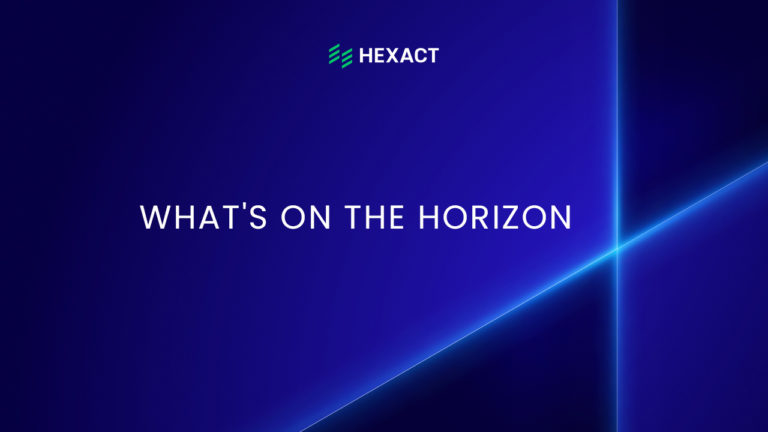 What's on the horizon for Hexact Hexact News | Learn About Hexact Updates